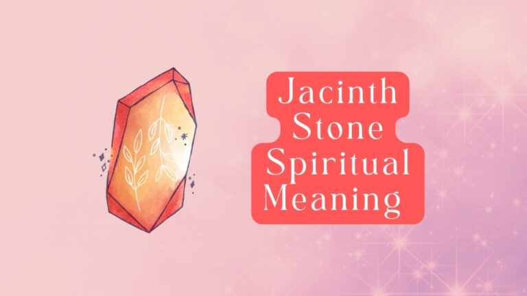 9 Jacinth Stone Spiritual Meanings and Powers