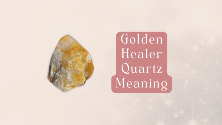 11 Golden Healer Quartz Meanings and Properties