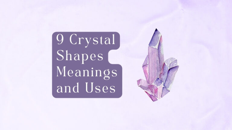 9 Crystal Shapes Meanings and Uses (Healing Properties)