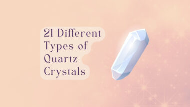 21 Different Types of Quartz Crystals (With Images)