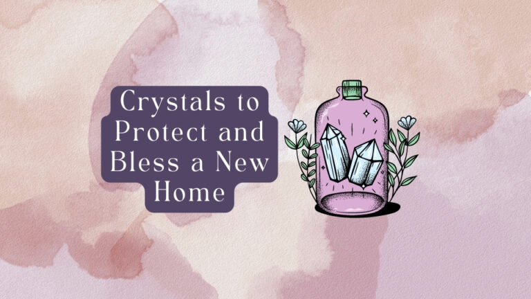 17 Must Have Crystals for a New Home: Protection and Blessing