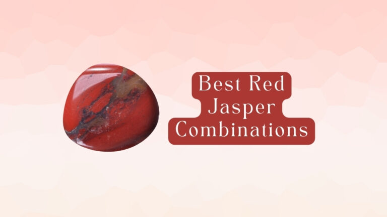 9 Red Jasper Combinations: Rose Quartz, Carnelian, etc