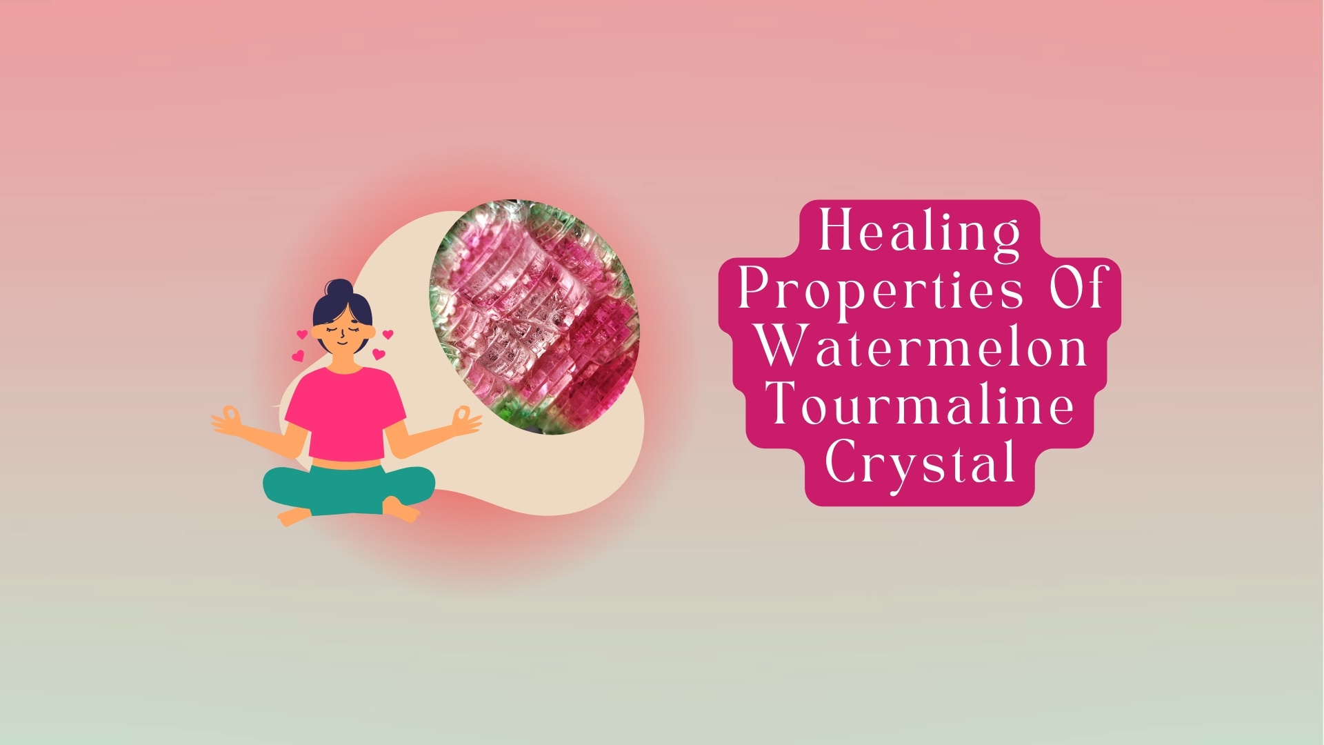 11 Healing Properties of Watermelon Tourmaline Crystal