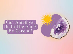 17 Crystals That Can Be Charged In The Sun: Simple List