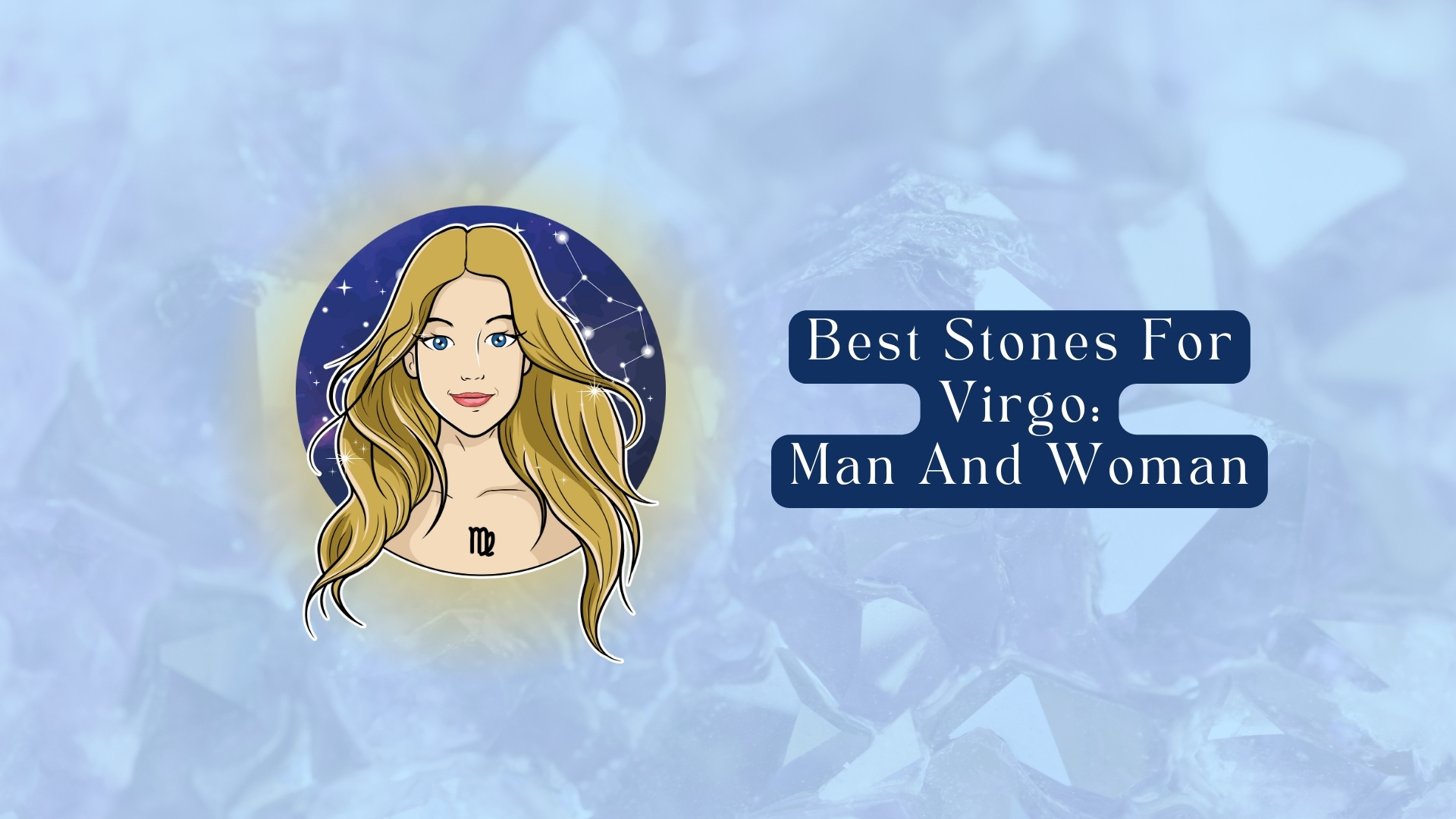 14 Best Stones For Virgo: Man And Woman Crystals