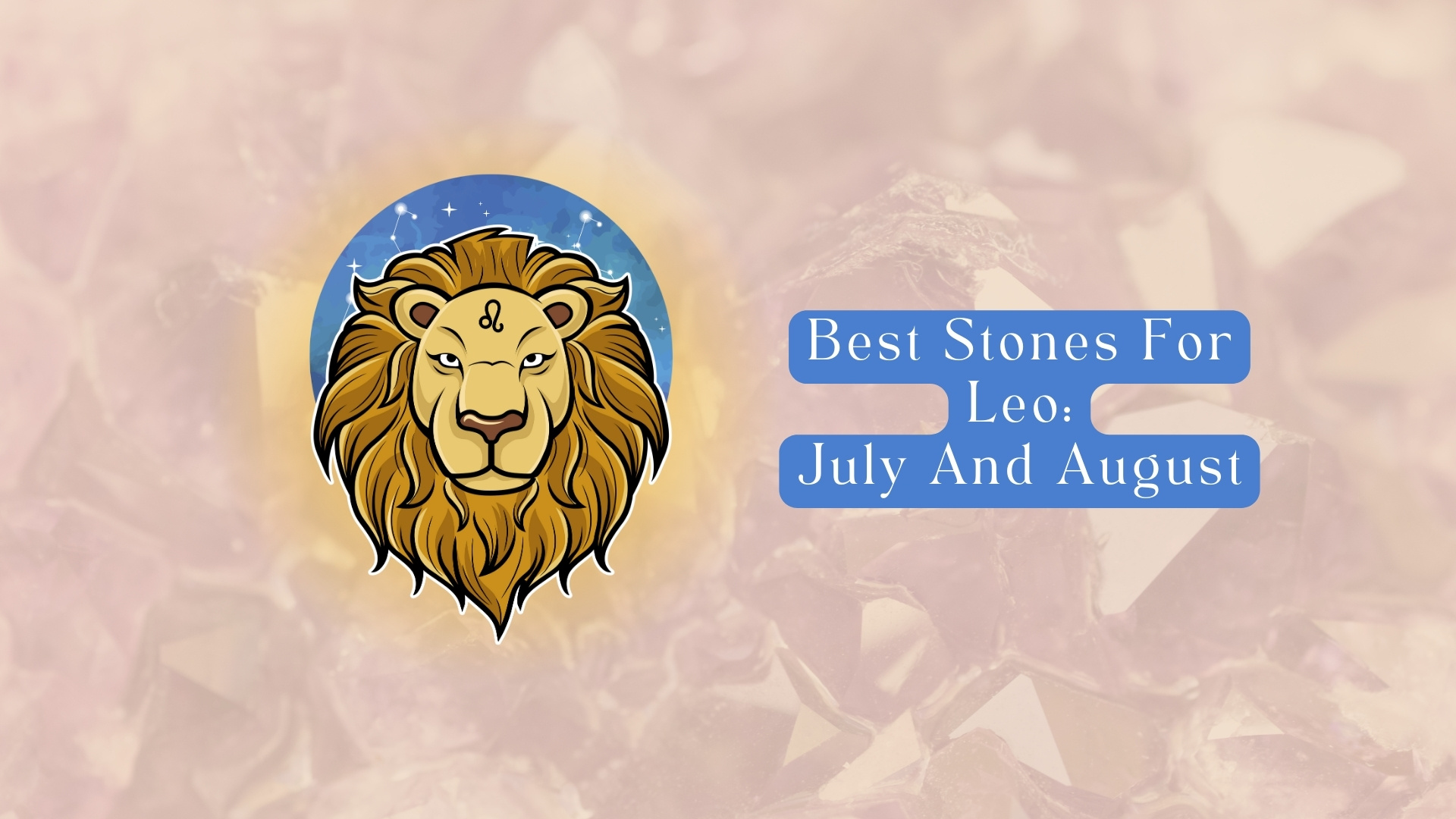 What Is The Leo Birthstone? July And August Stones