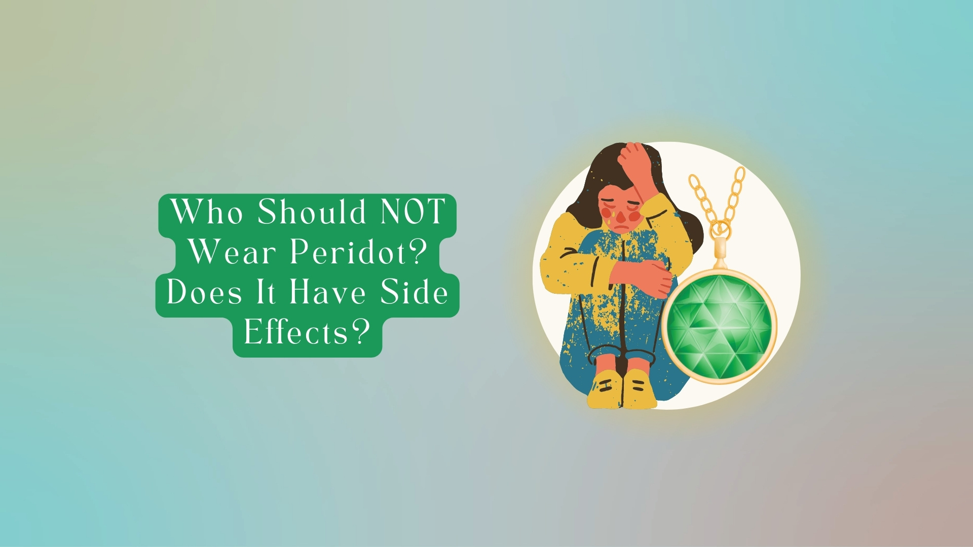 Who Should NOT Wear Peridot? 5 Side Effects